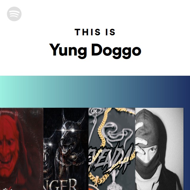 This Is Yung Doggo | Spotify Playlist