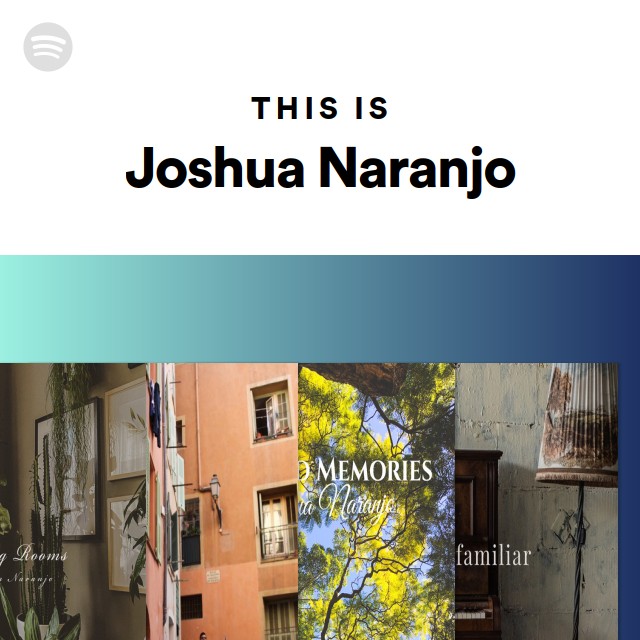 This Is Joshua Naranjo | Spotify Playlist
