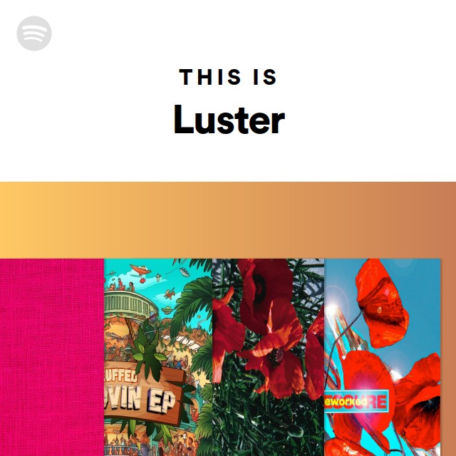 This Is Luster | Spotify Playlist