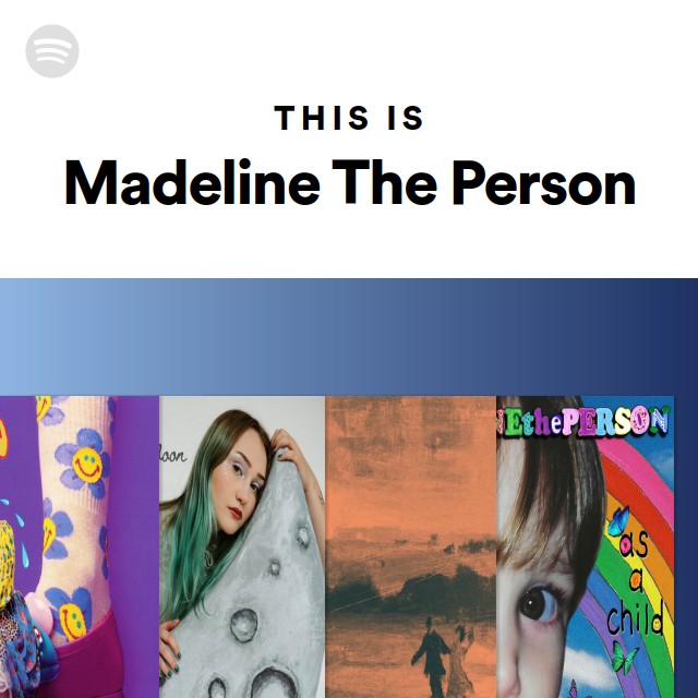 This Is Madeline The Person | Spotify Playlist