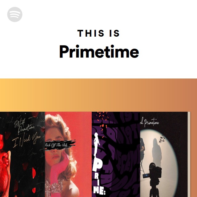 This Is Primetime - playlist by Spotify | Spotify