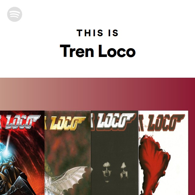 This Is Tren Loco - playlist by Spotify | Spotify