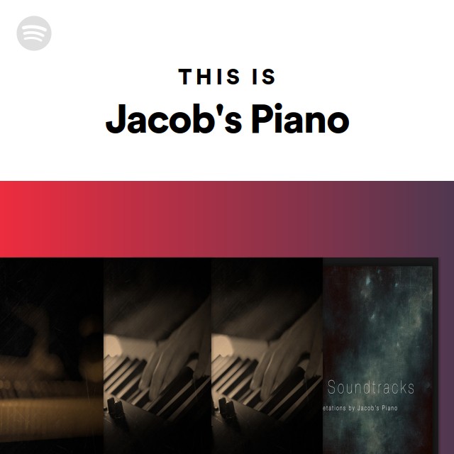 This Is Jacob's Piano - playlist by Spotify | Spotify