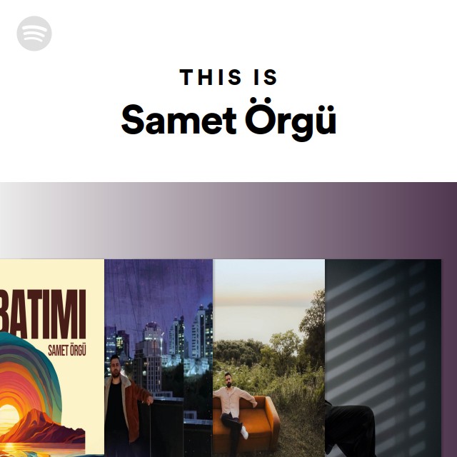 This Is Samet Örgü - playlist by Spotify | Spotify