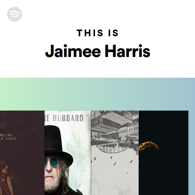 This Is Jaimee Harris - playlist by Spotify | Spotify