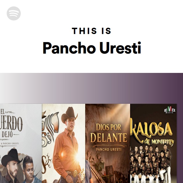 This Is Pancho Uresti - playlist by Spotify | Spotify