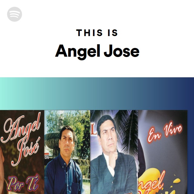 This Is Angel Jose | Spotify Playlist