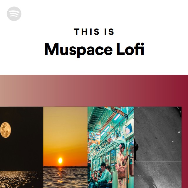 This Is Muspace Lofi | Spotify Playlist