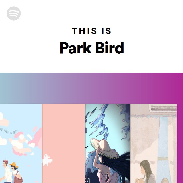 This Is Park Bird - playlist by Spotify | Spotify