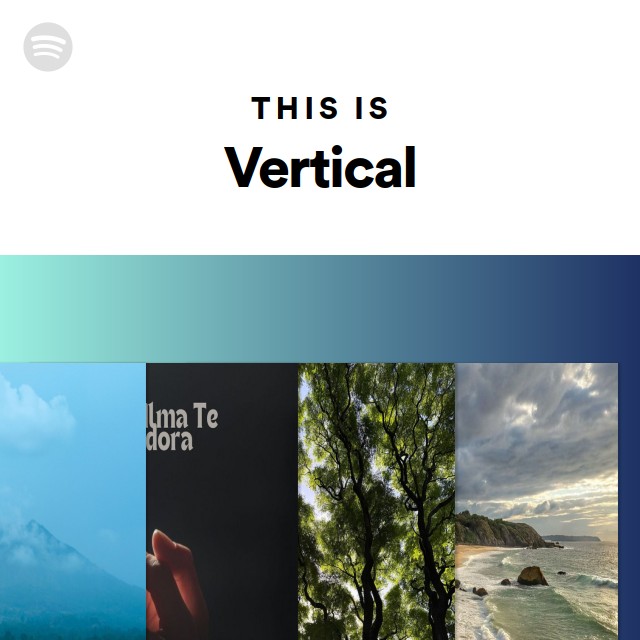 This Is Vertical - playlist by Spotify | Spotify