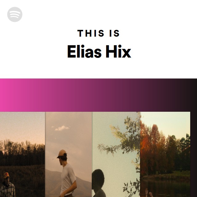 This Is Elias Hix | Spotify Playlist