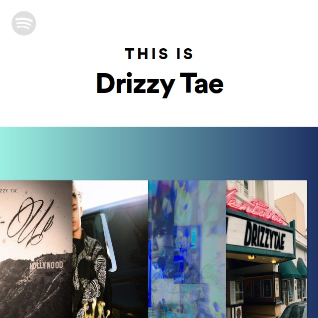 This Is Drizzy Tae - playlist by Spotify | Spotify