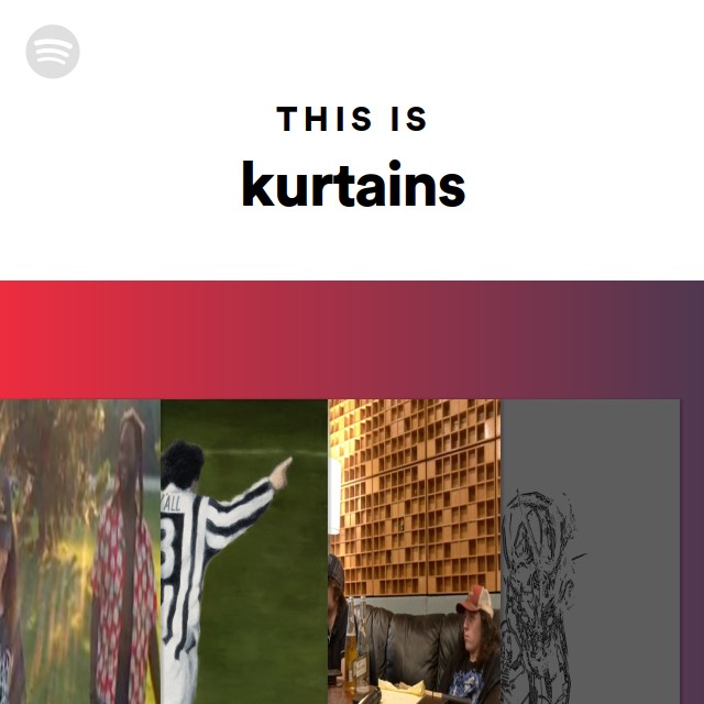 This Is kurtains - playlist by Spotify | Spotify