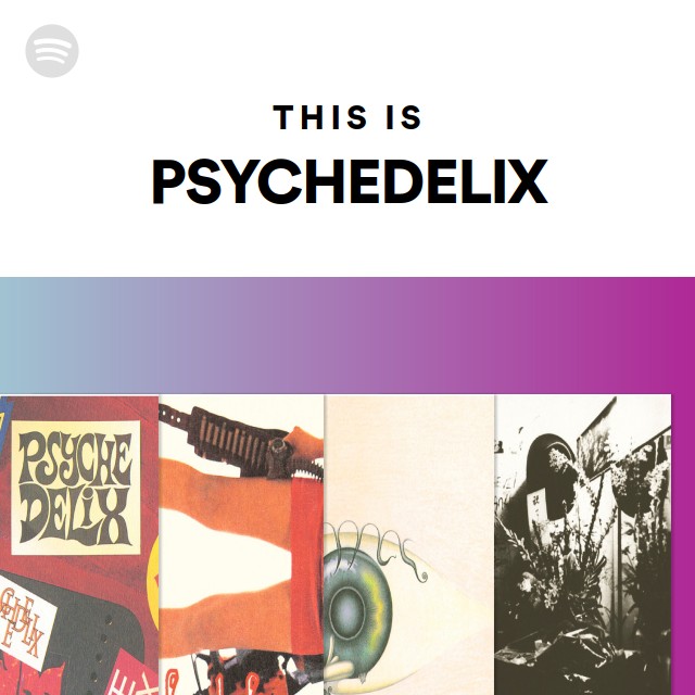 This Is PSYCHEDELIX - playlist by Spotify | Spotify