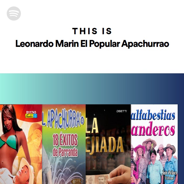 This Is Leonardo Marin El Popular Apachurrao - playlist by Spotify ...