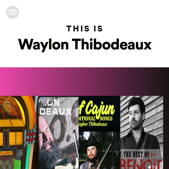This Is Waylon Thibodeaux - playlist by Spotify | Spotify
