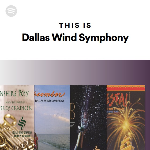 This Is Dallas Wind Symphony - playlist by Spotify | Spotify