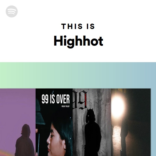 This Is Highhot - playlist by Spotify | Spotify