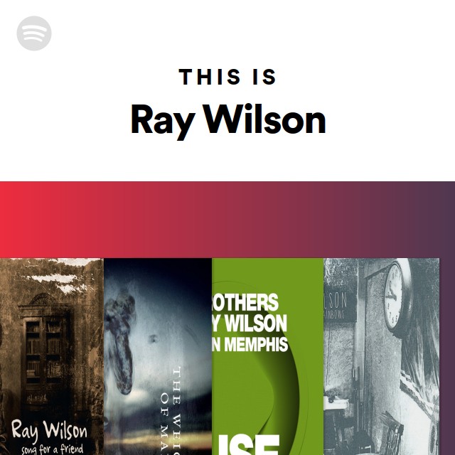 This Is Ray Wilson - playlist by Spotify | Spotify