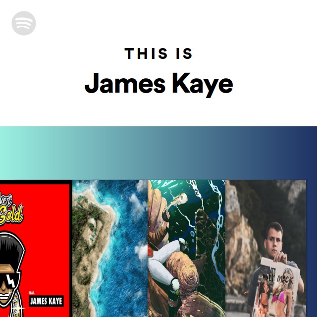 This Is James Kaye - playlist by Spotify | Spotify