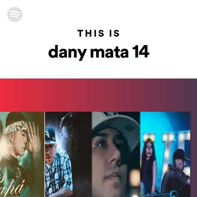 This Is dany mata 14 - playlist by Spotify | Spotify