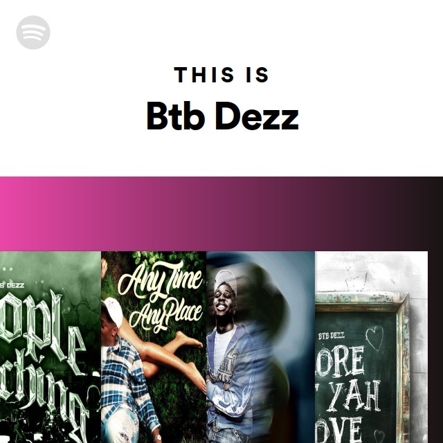 This Is Btb Dezz - playlist by Spotify | Spotify