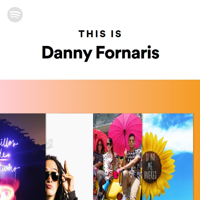 This Is Danny Fornaris - playlist by Spotify | Spotify