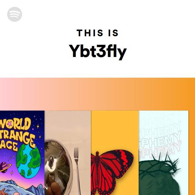 This Is Ybt3fly - playlist by Spotify | Spotify