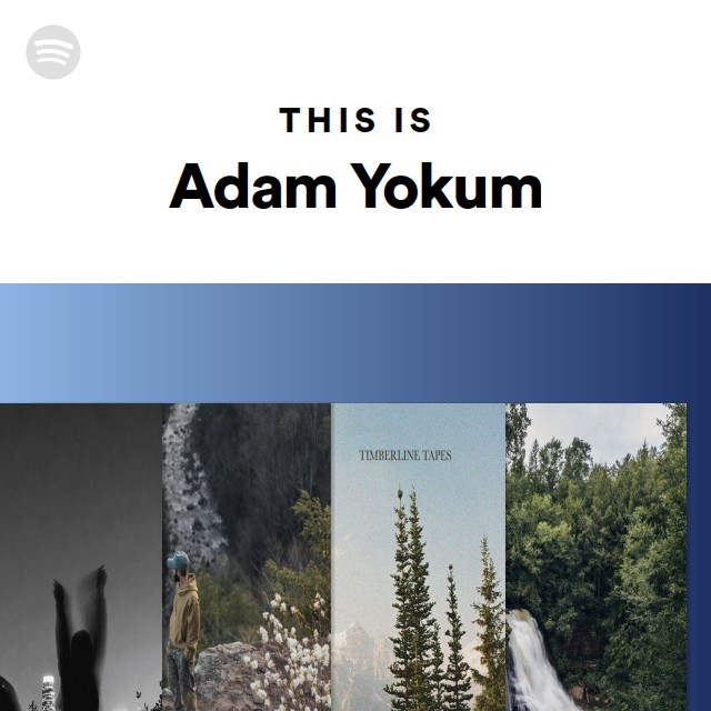 This Is Adam Yokum | Spotify Playlist