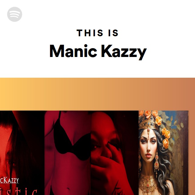 This Is Manic Kazzy - playlist by Spotify | Spotify