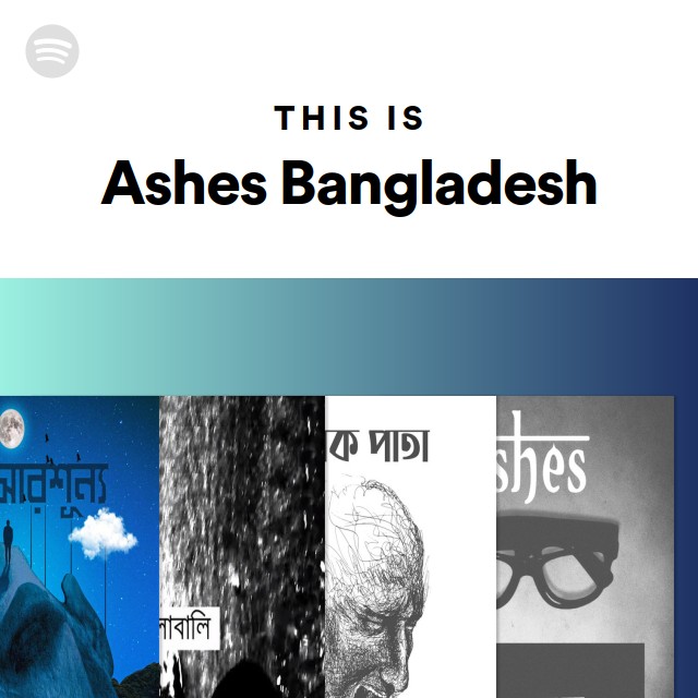 This Is Ashes Bangladesh - playlist by Spotify | Spotify