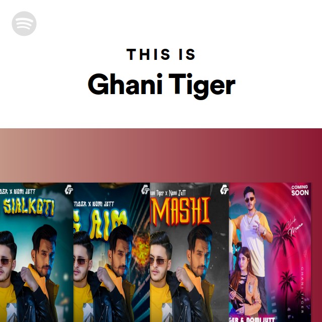This Is Ghani Tiger | Spotify Playlist