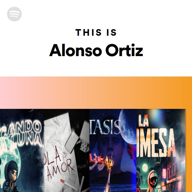 This Is Alonso Ortiz | Spotify Playlist