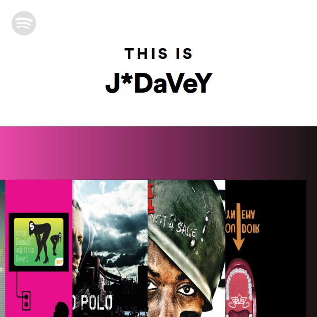 This Is J*DaVeY - playlist by Spotify | Spotify