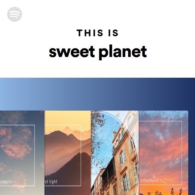 This Is sweet planet - playlist by Spotify | Spotify