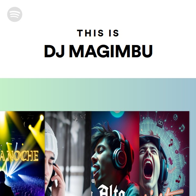 This Is DJ MAGIMBU | Spotify Playlist