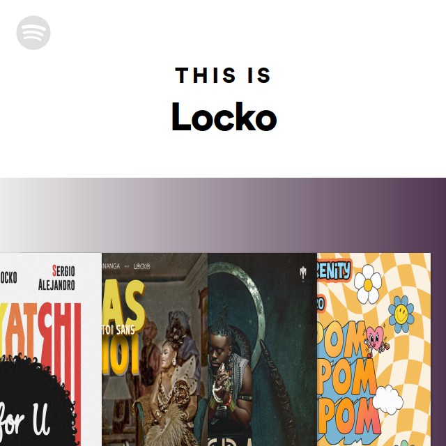 This Is Locko - playlist by Spotify | Spotify