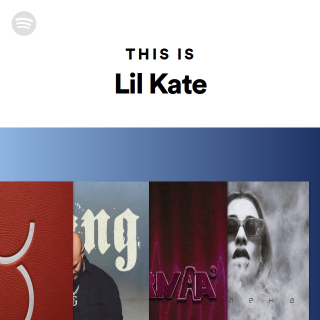 This Is Lil Kate Playlist By Spotify Spotify