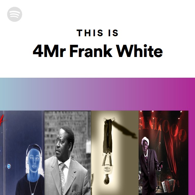 This Is 4Mr Frank White - playlist by Spotify | Spotify