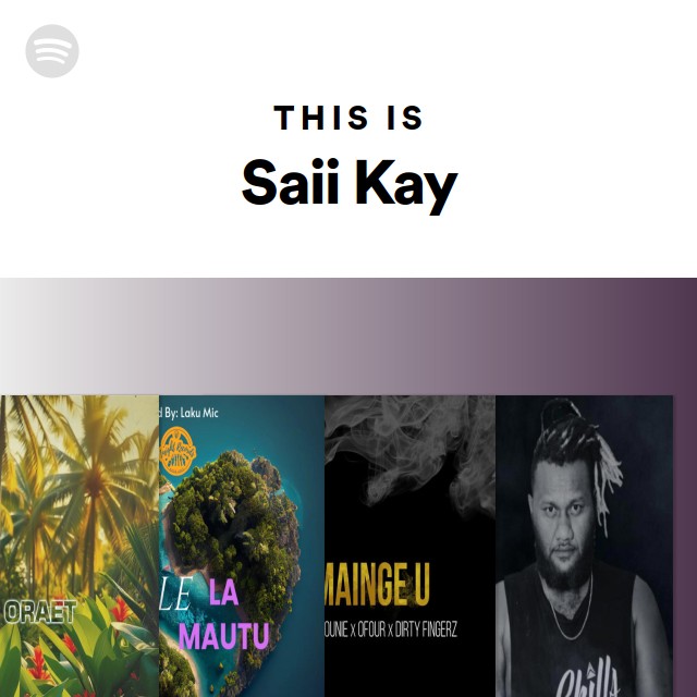 This Is Saii Kay - playlist by Spotify | Spotify
