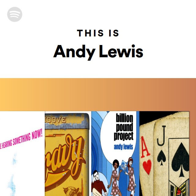 This Is Andy Lewis - playlist by Spotify | Spotify