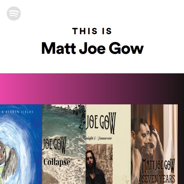 This Is Matt Joe Gow - playlist by Spotify | Spotify