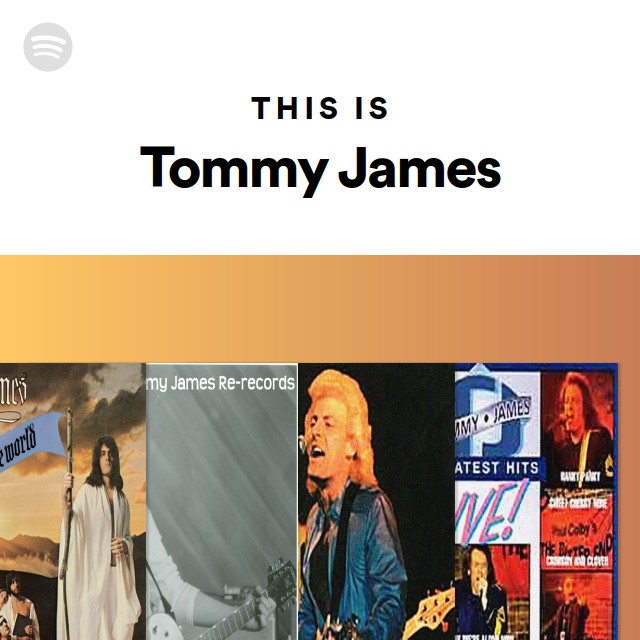This Is Tommy James - playlist by Spotify | Spotify