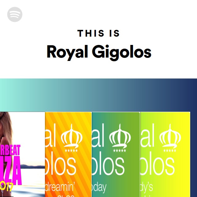 This Is Royal Gigolos - playlist by Spotify | Spotify