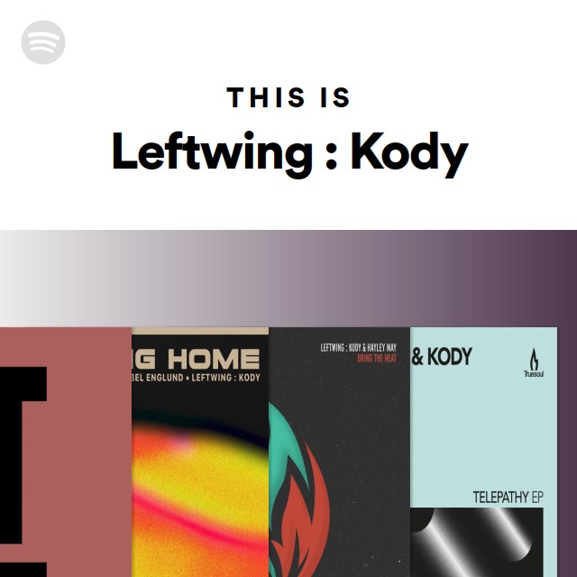 This Is Leftwing : Kody - playlist by Spotify | Spotify