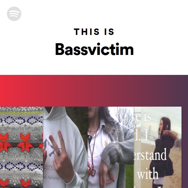This Is Bassvictim | Spotify Playlist