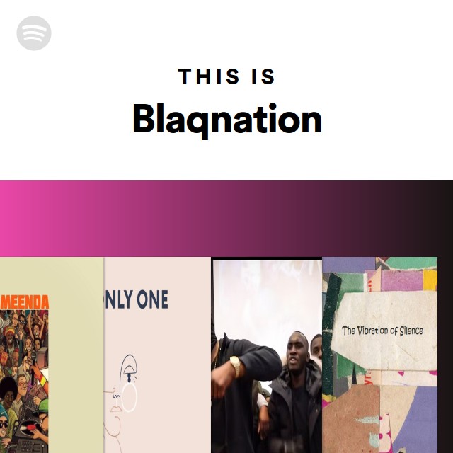 This Is Blaqnation - playlist by Spotify | Spotify