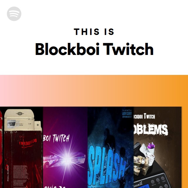 This Is Blockboi Twitch - playlist by Spotify | Spotify