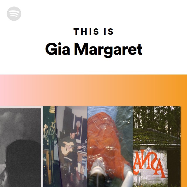 This Is Gia Margaret - playlist by Spotify | Spotify