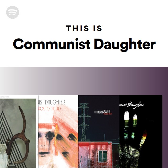 This Is Communist Daughter | Spotify Playlist